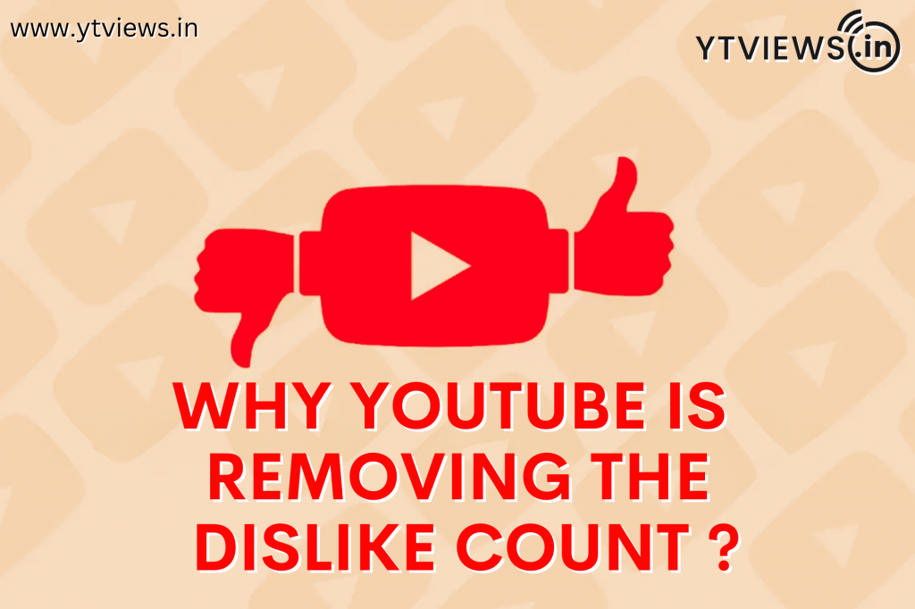 Why YouTube is removing the dislike count | YTVIEWS.IN