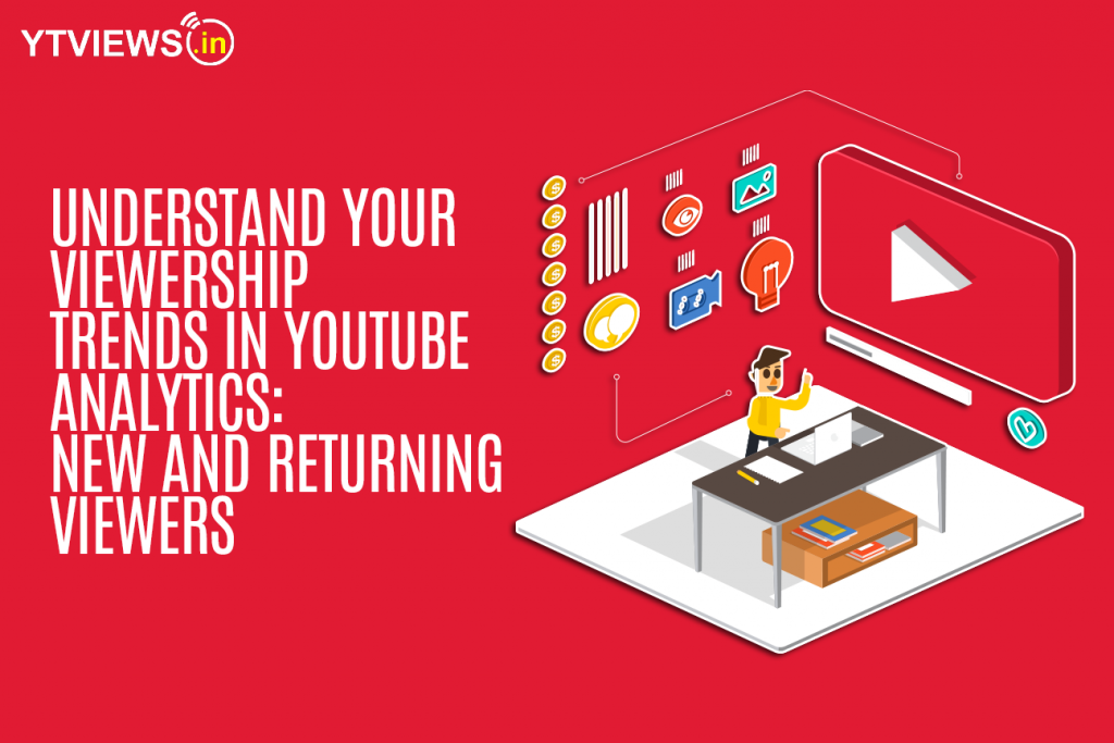 Understand your viewership trends in YouTube Analytics: New and ...