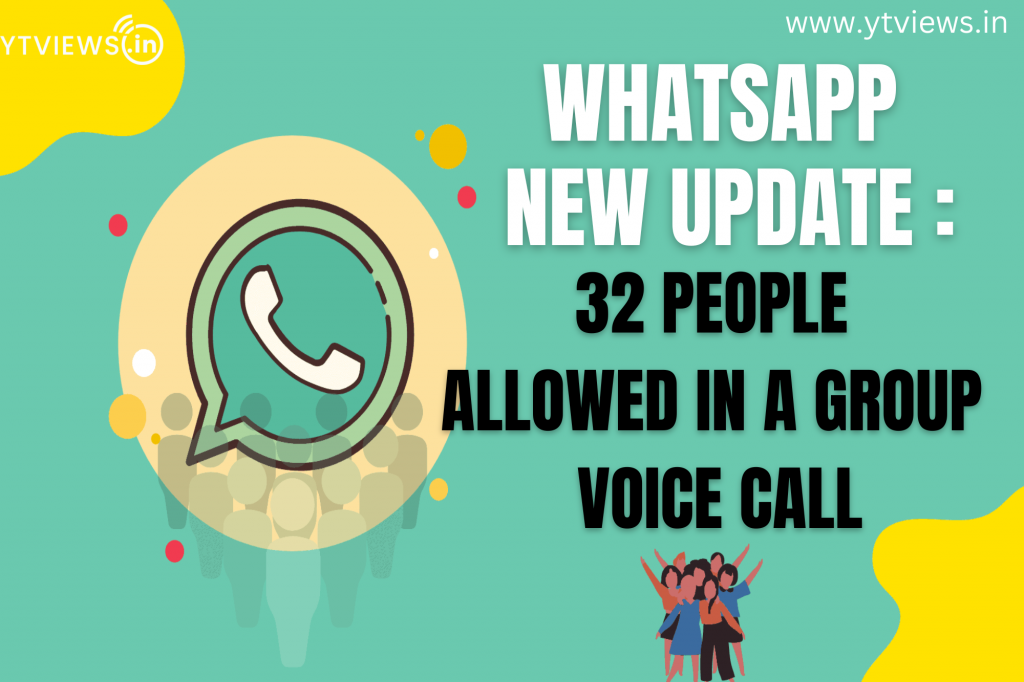 WhatsApp New Update: 32 People Allowed In A Group Voice Call | YTVIEWS.IN