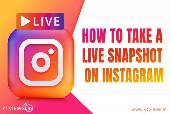 How To Take A Live Snapshot On Instagram | YTVIEWS.IN