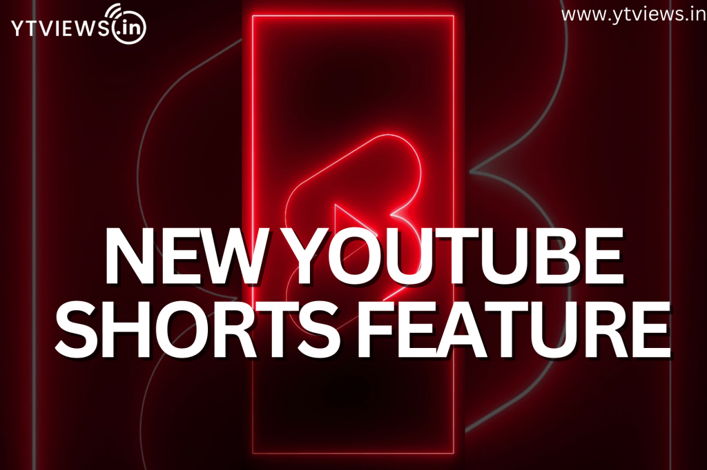 New YouTube Shorts’ Feature | YTVIEWS.IN