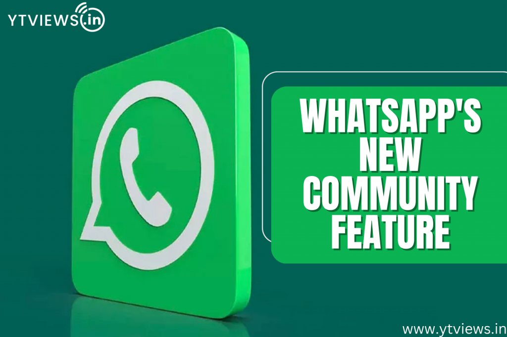WhatsApp’s New Community Feature | YTVIEWS.IN
