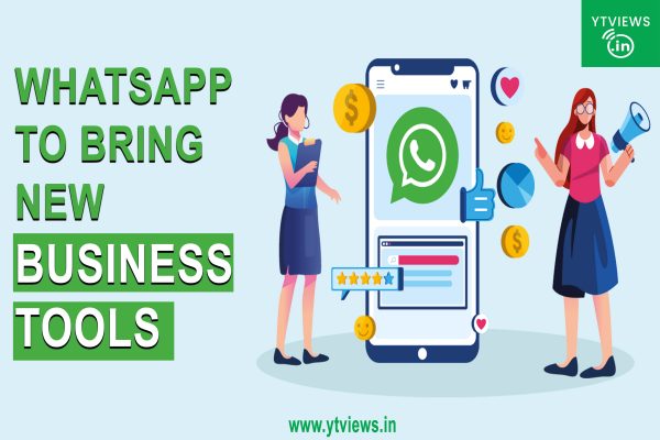 WhatsApp To Bring New Business Tools | YTVIEWS.IN