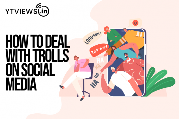 How To Deal With Trolls On Social Media | YTVIEWS.IN