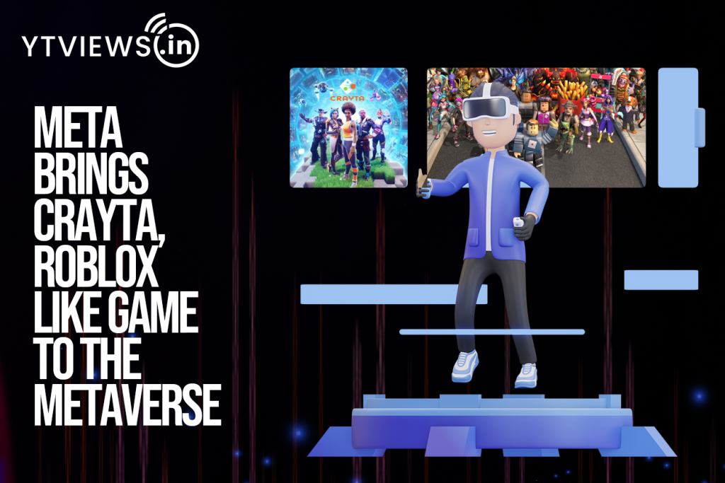 Meta Brings Crayta, Roblox-Like Game To The Metaverse | YTVIEWS.IN