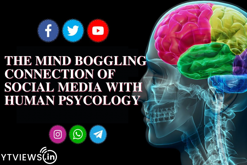 The mind boggling connection of social media with human psychology ...