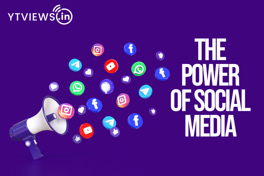 The Power of Social Media | YTVIEWS.IN