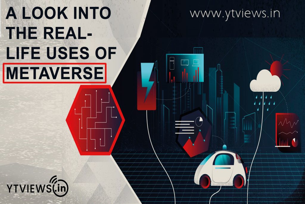 A look into the real-life uses of Metaverse | YTVIEWS.IN