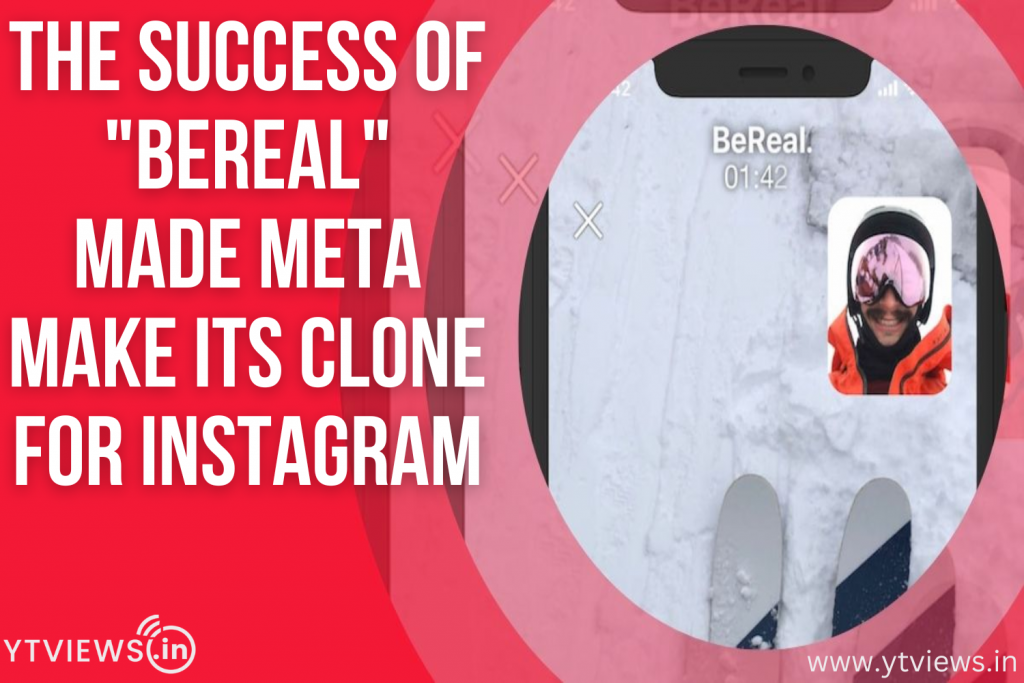 The success of ‘BeReal’ made Meta make its clone for Instagram | YTVIEWS.IN