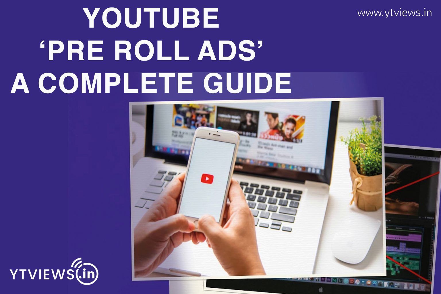 YouTube pre-roll ads – A complete guide | YTVIEWS.IN