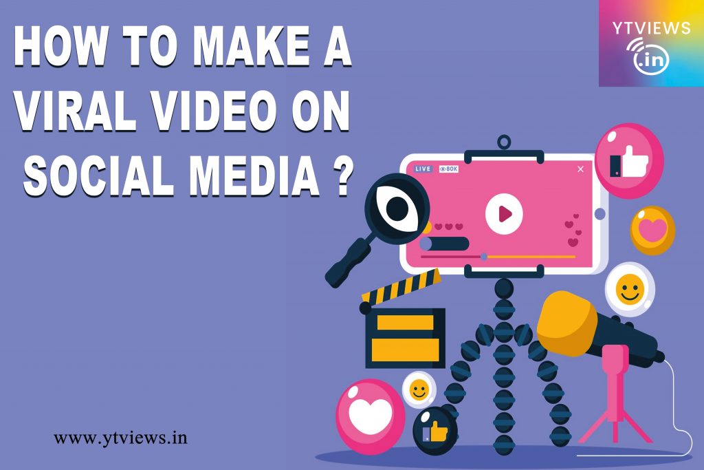 How to make a viral video on social media? | YTVIEWS.IN