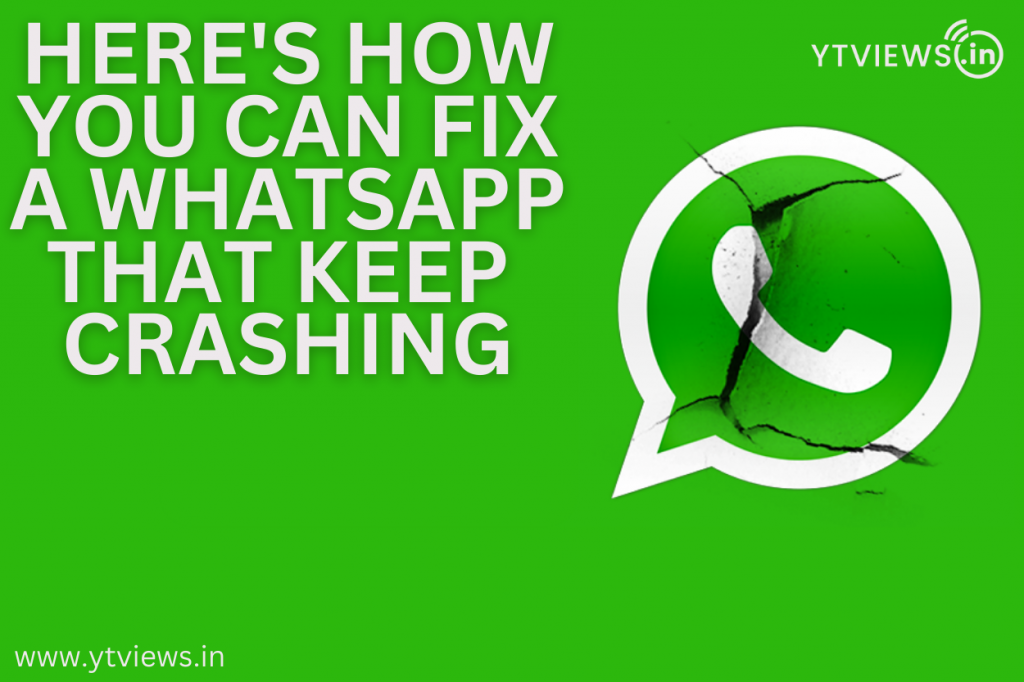 Here’s how you can fix a WhatsApp that keeps crashing