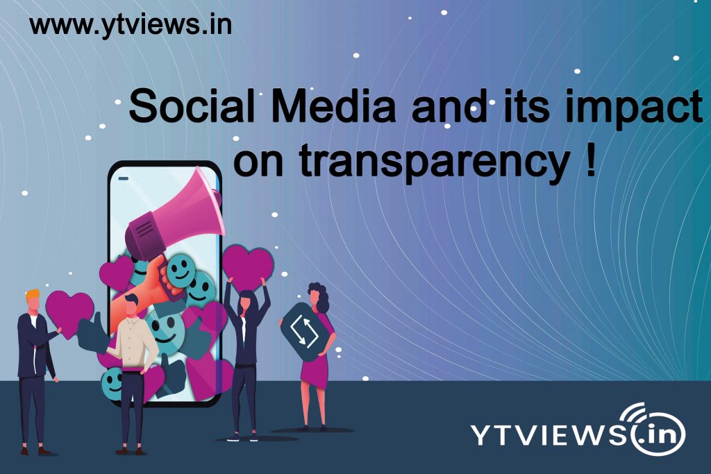 Social Media and its impact on transparency | YTVIEWS.IN