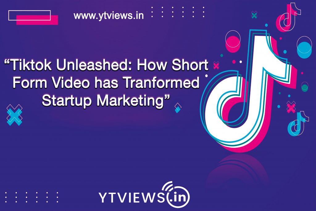 “TikTok Unleashed: How Short-Form Video Has Transformed Startup ...