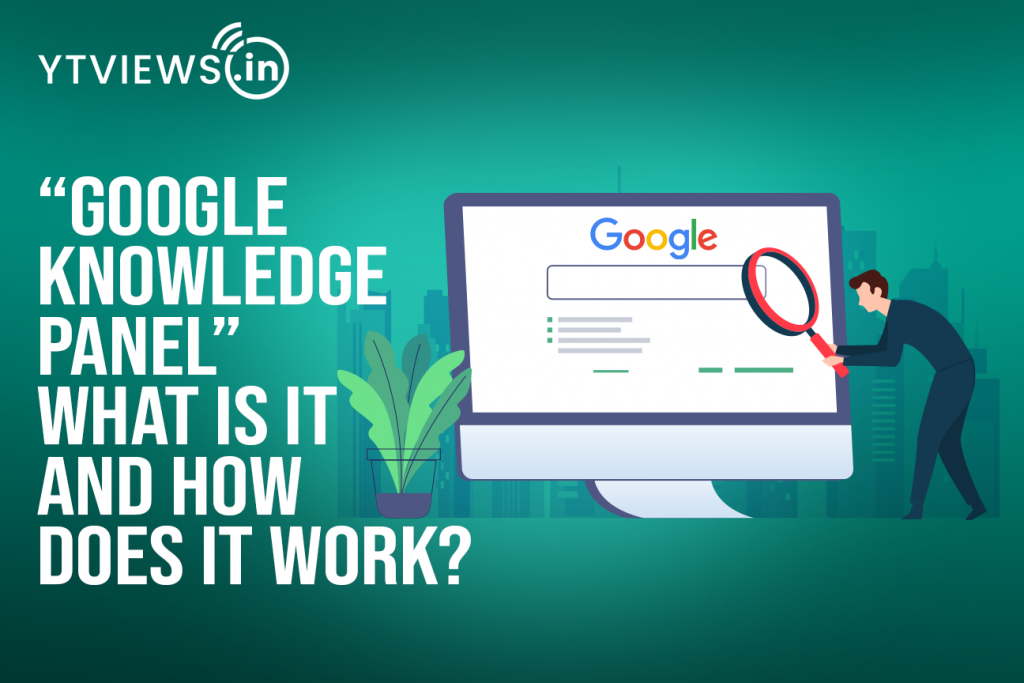“Google Knowledge Panel” – What is it and how does it work? | YTVIEWS.IN