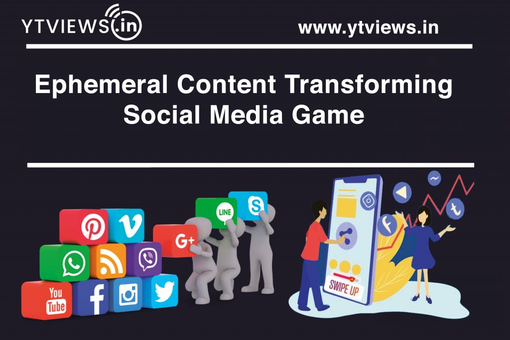 Ephemeral Content transforming Social Media Game | YTVIEWS.IN