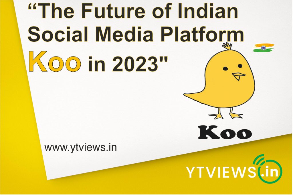 The future of Indian social media platform Koo in 2023 | YTVIEWS.IN