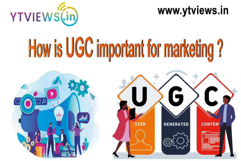 How is UGC important for Marketing? | YTVIEWS.IN