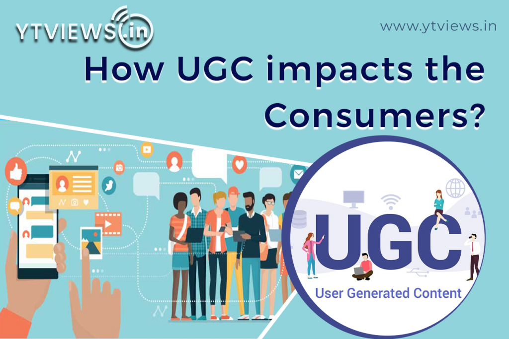How UGC impacts the Consumers? | YTVIEWS.IN