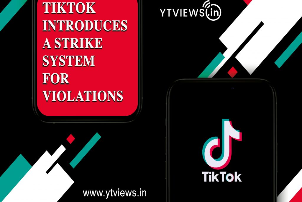 TikTok introduces a strike system for violations | YTVIEWS.IN