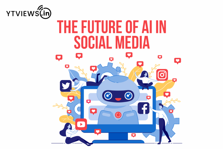 Future of AI in Social Media | YTVIEWS.IN