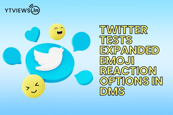 Twitter/X Tests Expanded Emoji Reaction Options in DMs | YTVIEWS.IN