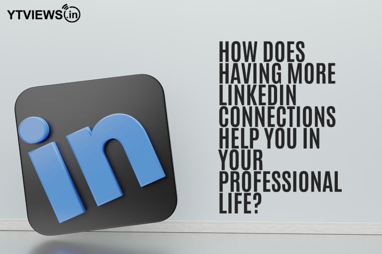 How does having more LinkedIn connections help you in your Professional ...