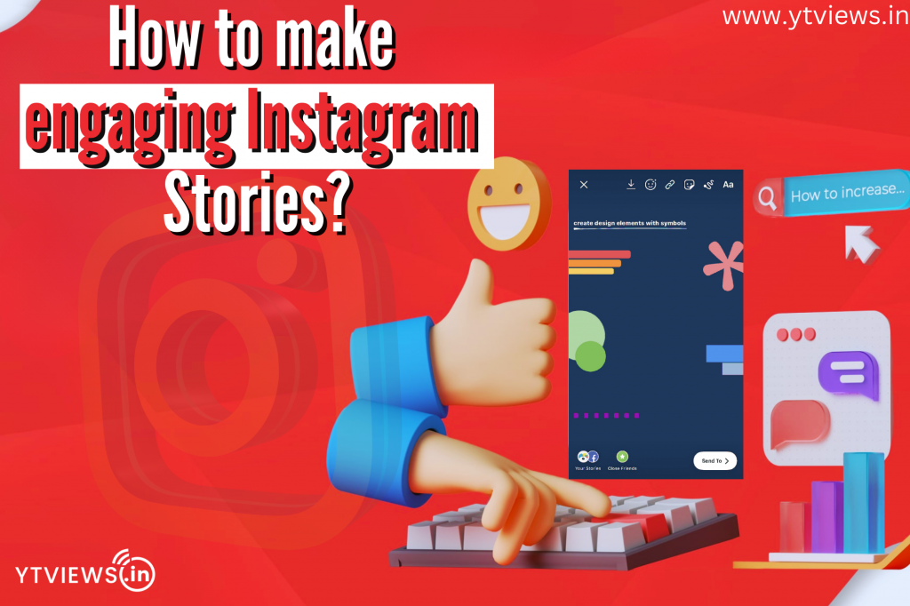 How to make engaging Instagram stories? | YTVIEWS.IN