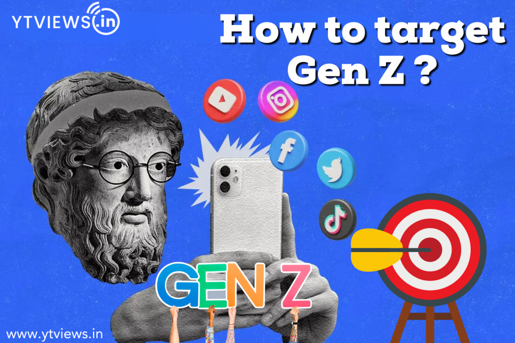 How to target Gen Z | YTVIEWS.IN