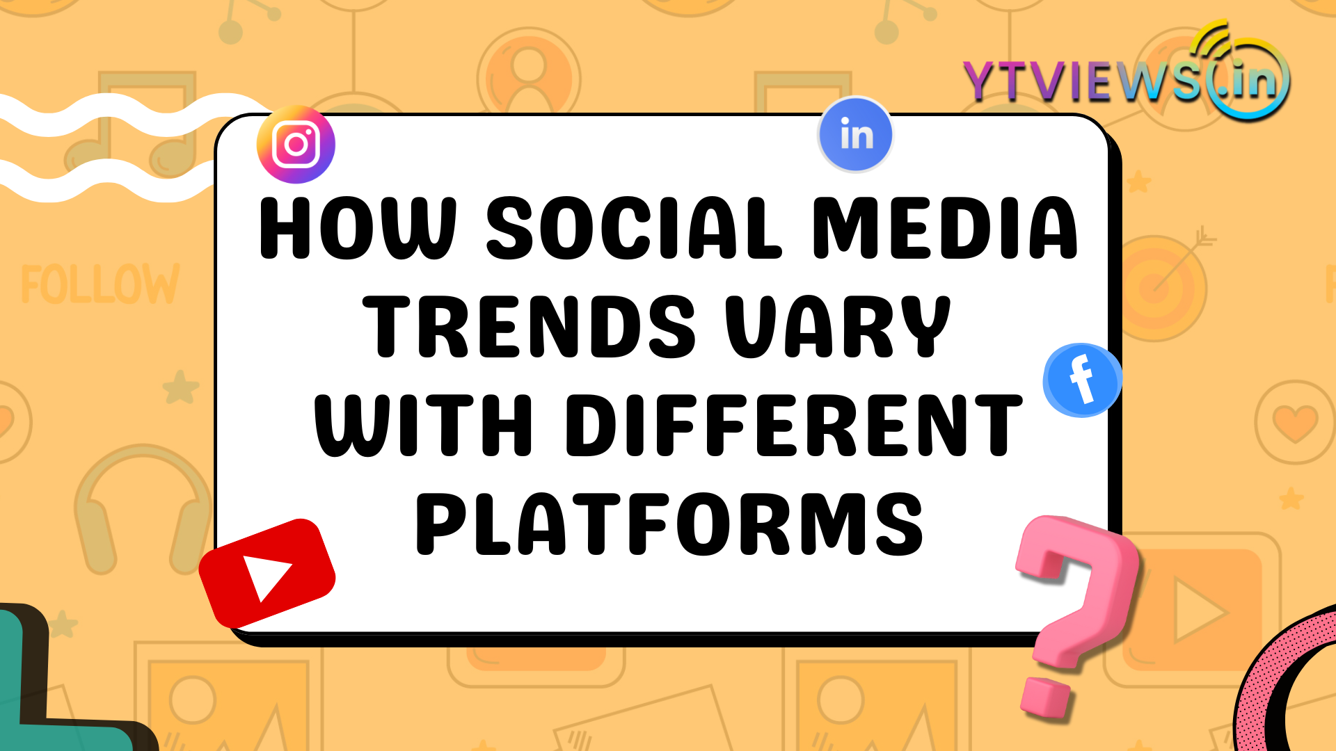 How social media trends vary with different platforms | YTVIEWS.IN
